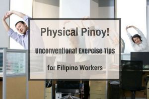Physical Pinoy! – Unconventional Exercise Tips for Filipino Workers ...